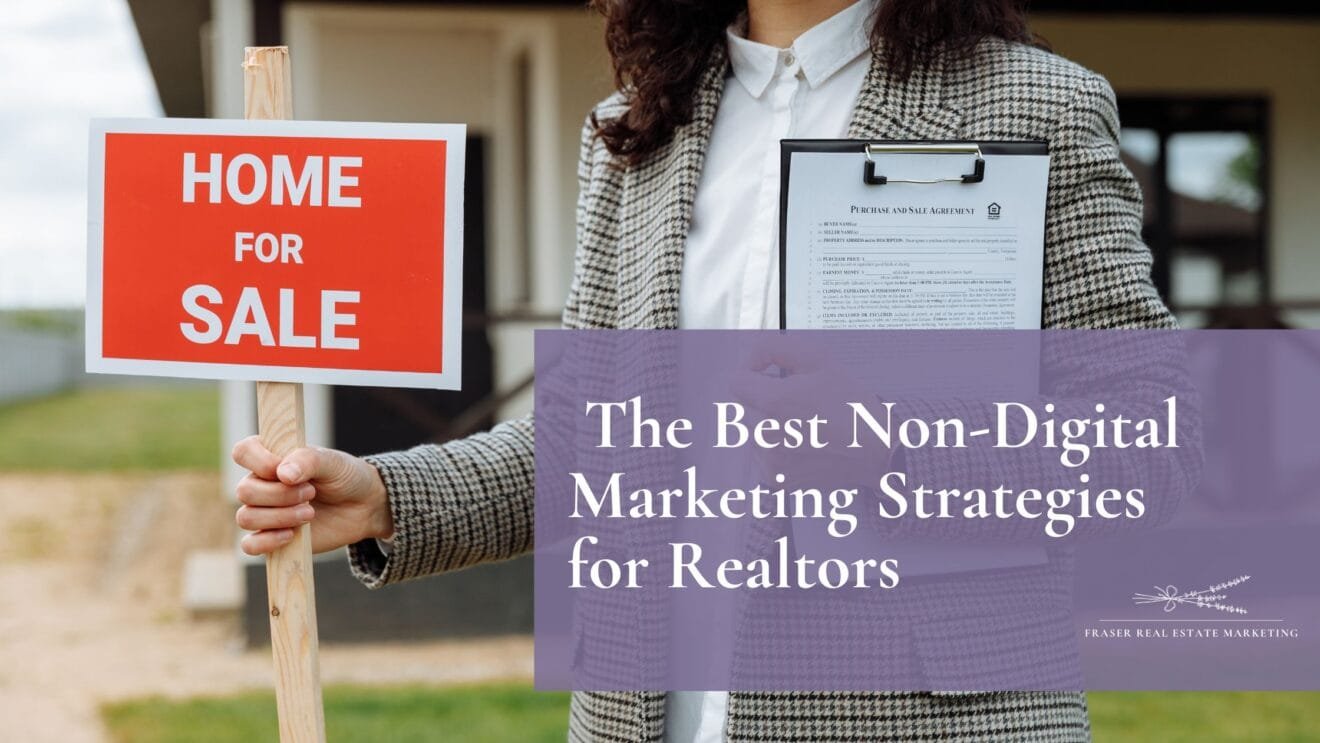 The Best Non-Digital Marketing Strategies for Realtors